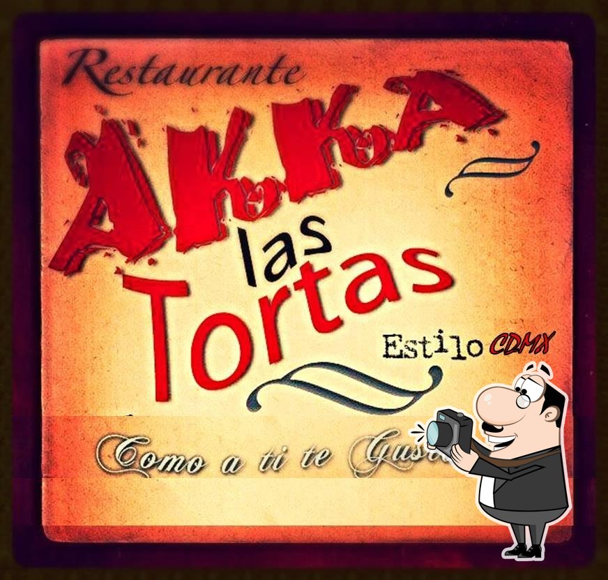 Akka las Tortas, Ciudad López Mateos - Restaurant menu, prices and reviews